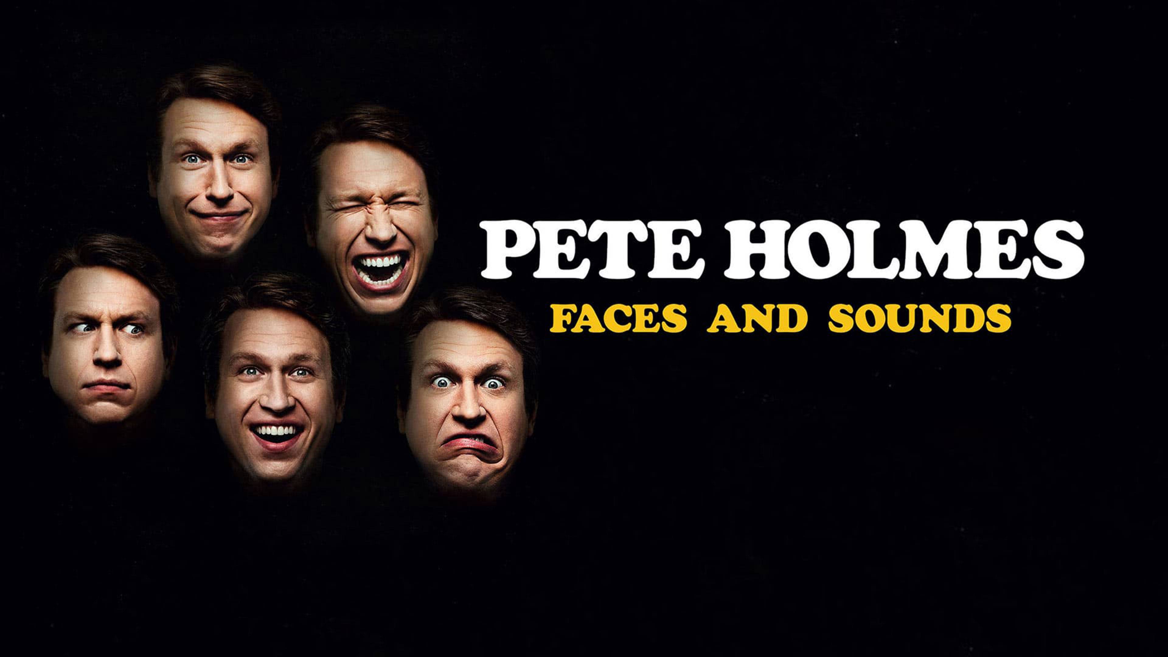 Watch Pete Holmes: Faces And Sounds Online | Available in HD on OSN+