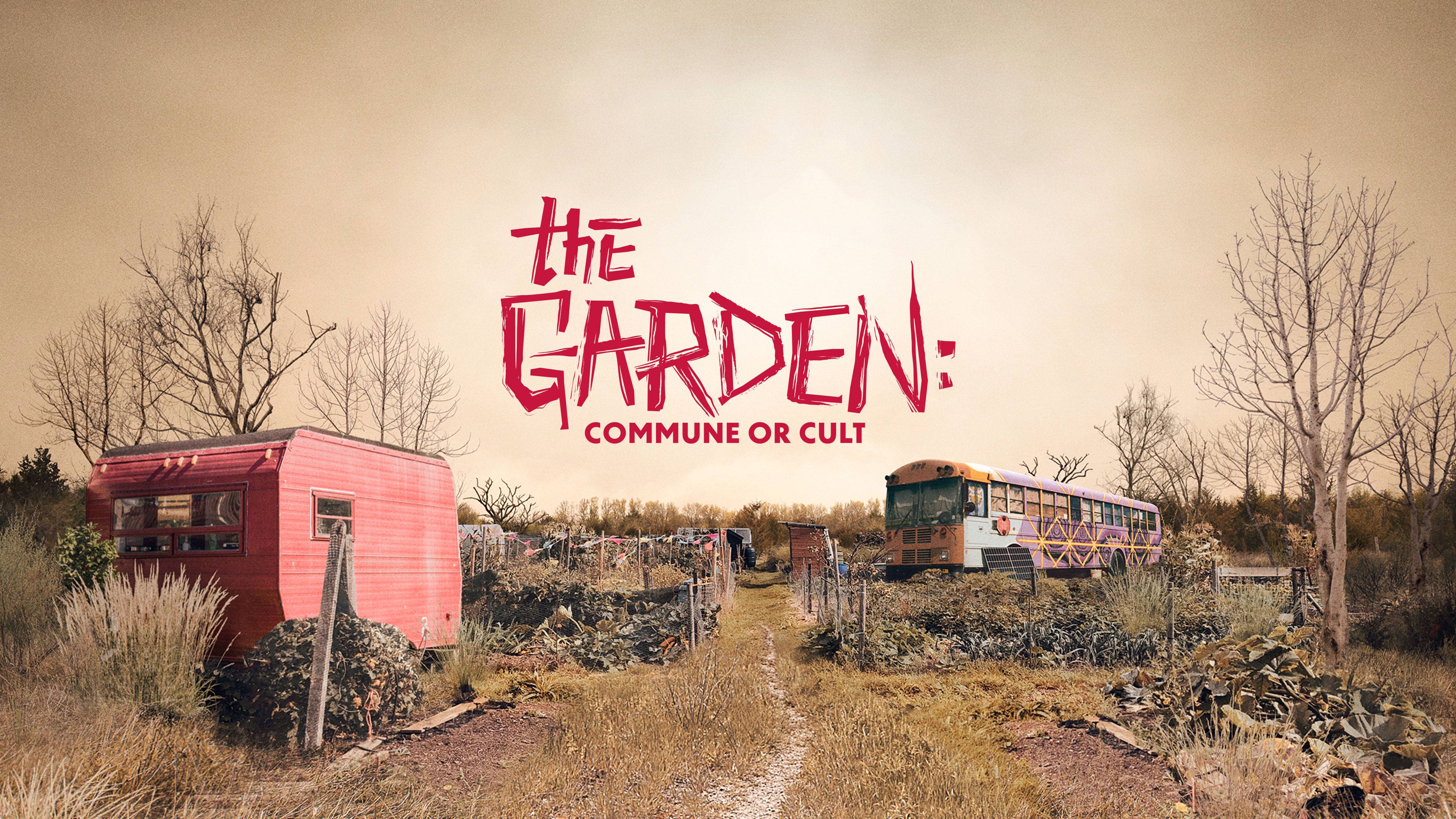Watch The Garden: Commune or Cult Season 1 Episode 1 Online | Available ...